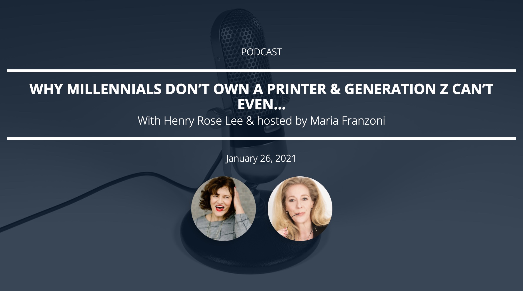 Podcast : Why Millennials don’t own a printer & Generation Z can’t even...