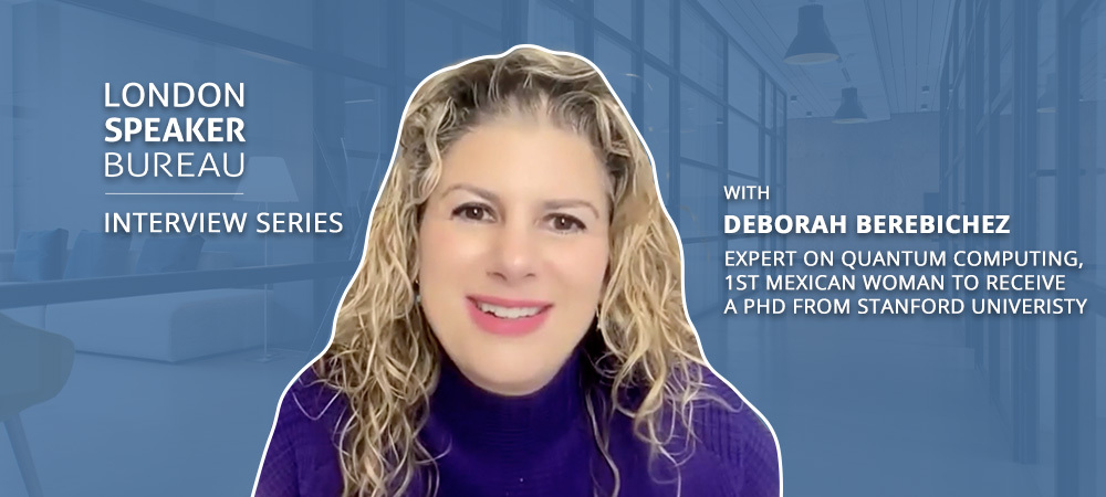 Interview Deborah Berebichez : Spécialiste de l’Informatique Quantique